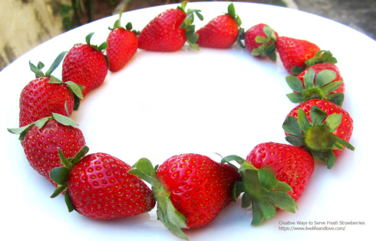 Creative Ways to Serve Fresh Strawberries | Live Life and Love